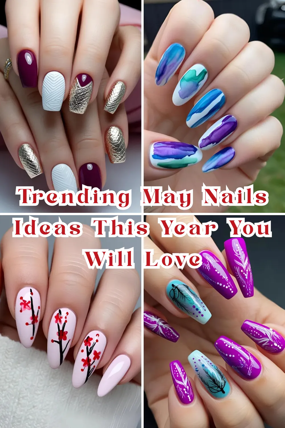 Trending May Nails Ideas This Year You Will Love